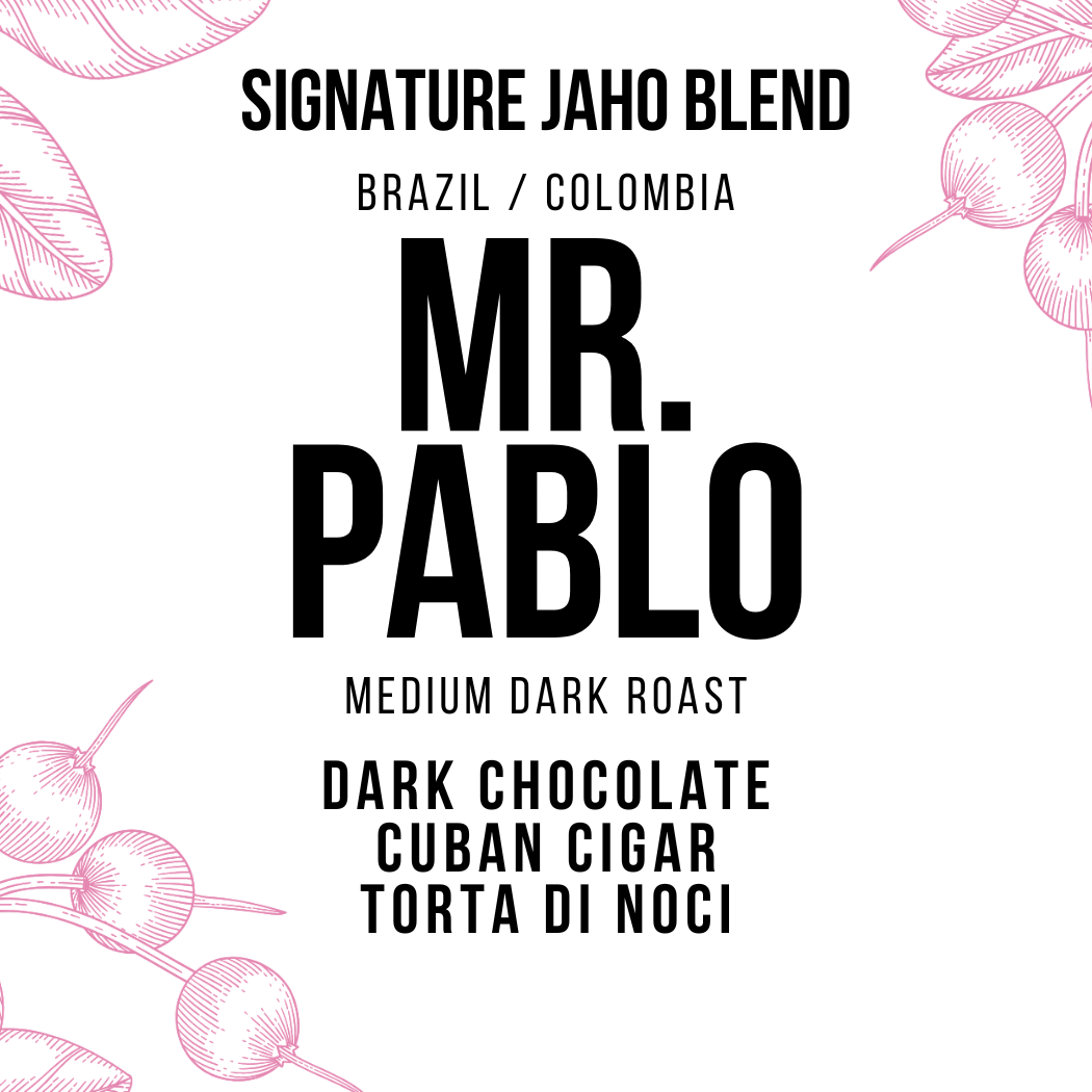 Mr. Pablo - Jaho Signature Blend | FREE SHIPPING +$40 – Jaho Coffee Roaster